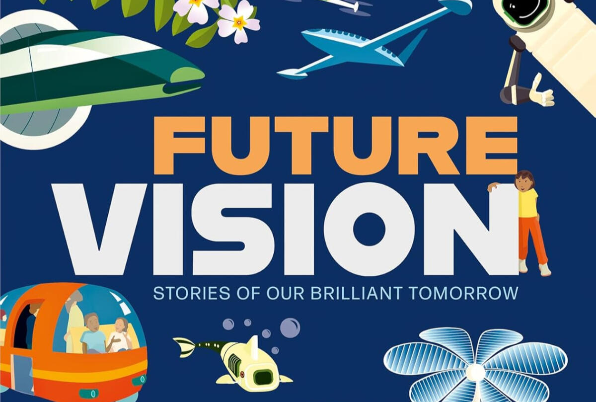Future Vision: Stories of Our Brilliant Tomorrow